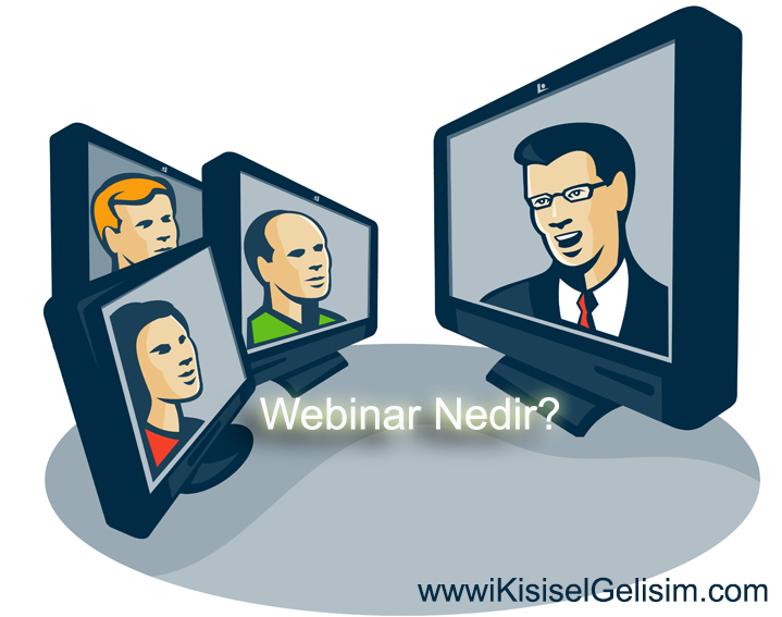Webinar Nedir - Web Seminerleri Hakkında Neler Biliyorsunuz?